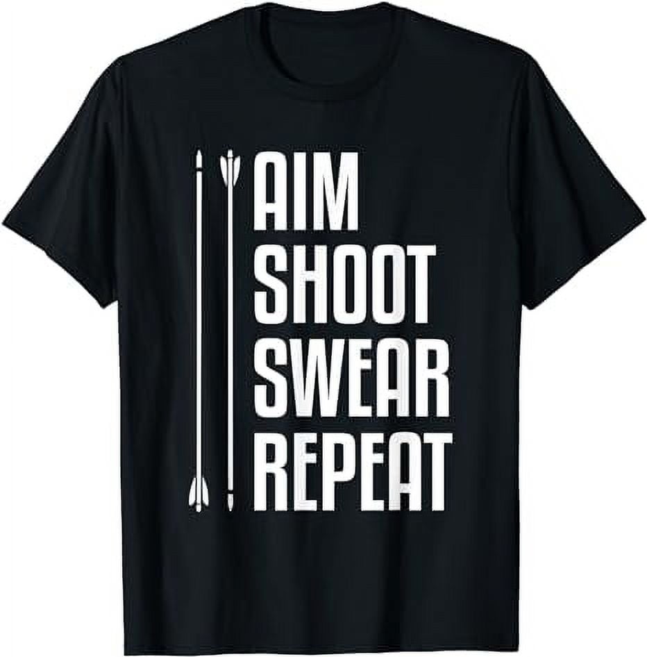 Aim Shoot Swear Repeat Archery Bow Hunting Archer T-Shirt - Walmart.com