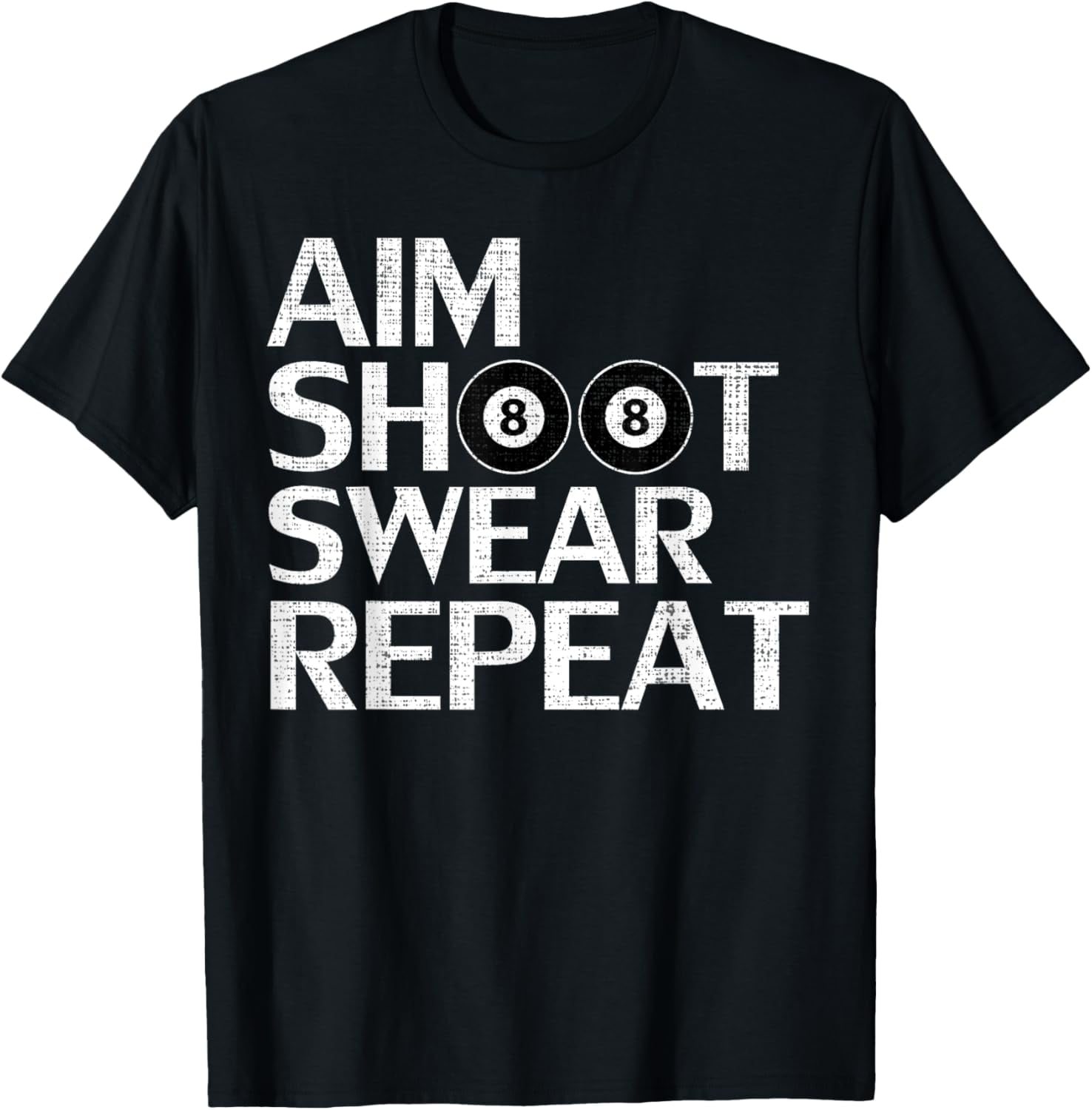 Aim Shoot Swear Repeat Funny Billiards Gift for 8-Ball Pool T-ShirtMen ...
