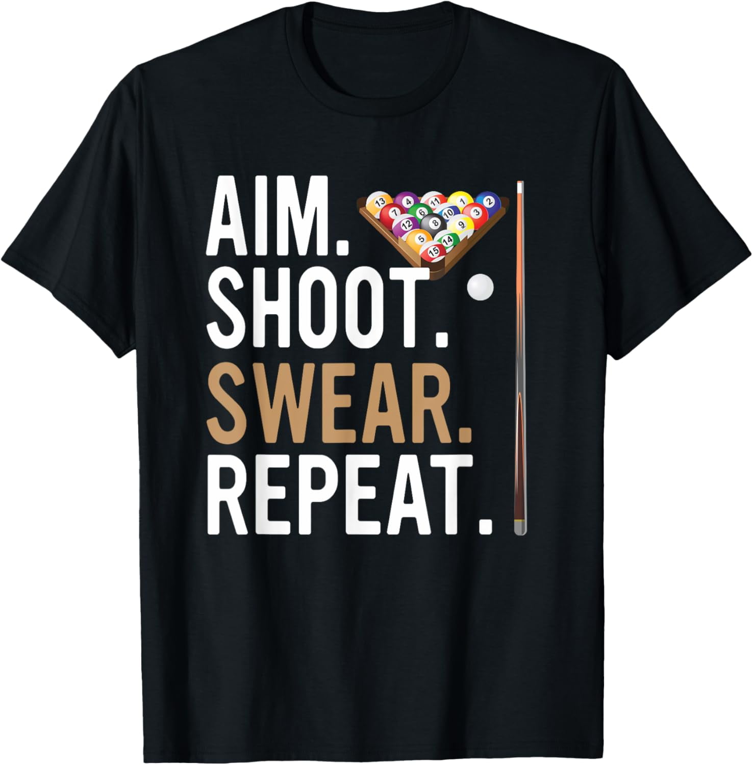 Aim Shoot Swear Repeat - Pool Billiard T-Shirt - Walmart.com