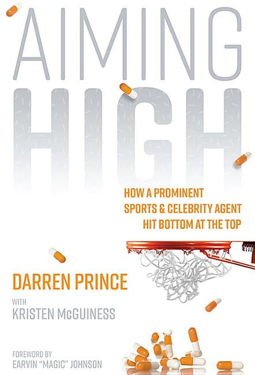 Aiming High : How a Prominent Sports and Celebrity Agent Hit Bottom at ...