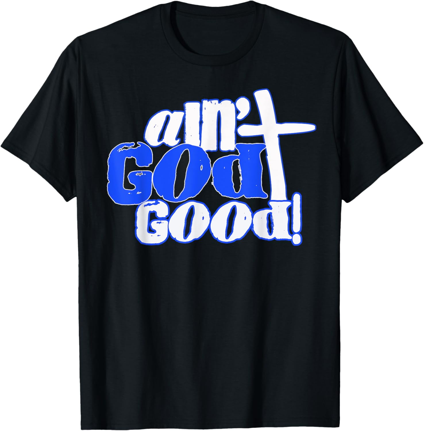 Ain't God Good Easter Christian Lord Jesus Christ Devotion T-Shirt ...