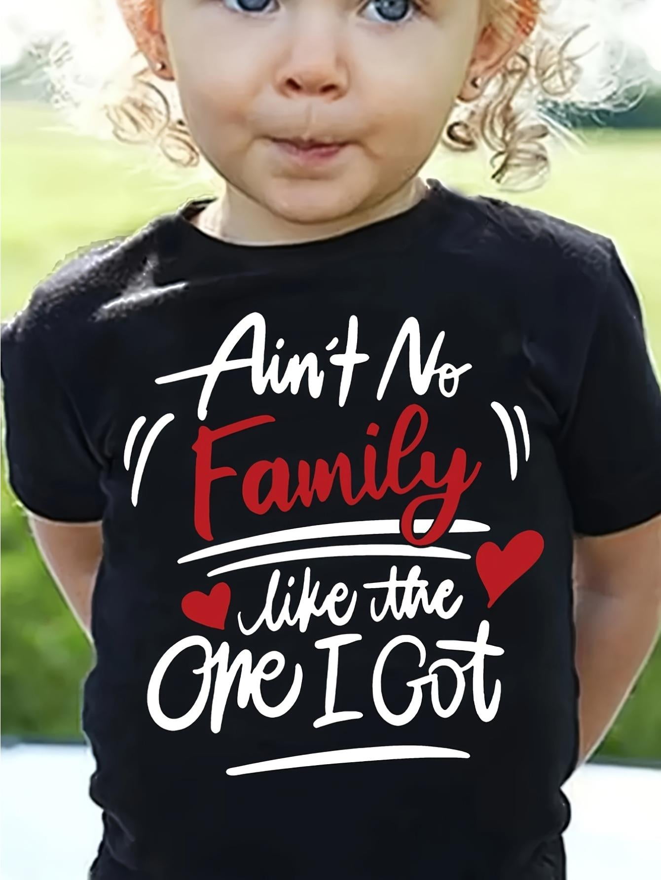 ain't No Family Like The one i Got Letter print 100% Cotton Girl T ...