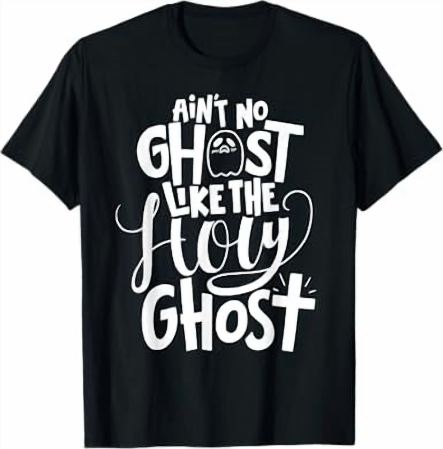 Ain't No Ghost Like The Holy Ghost Christian Faith Halloween Unisex T ...