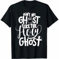 Ain't No Ghost Like The Holy Ghost Christian Faith Halloween Unisex T ...