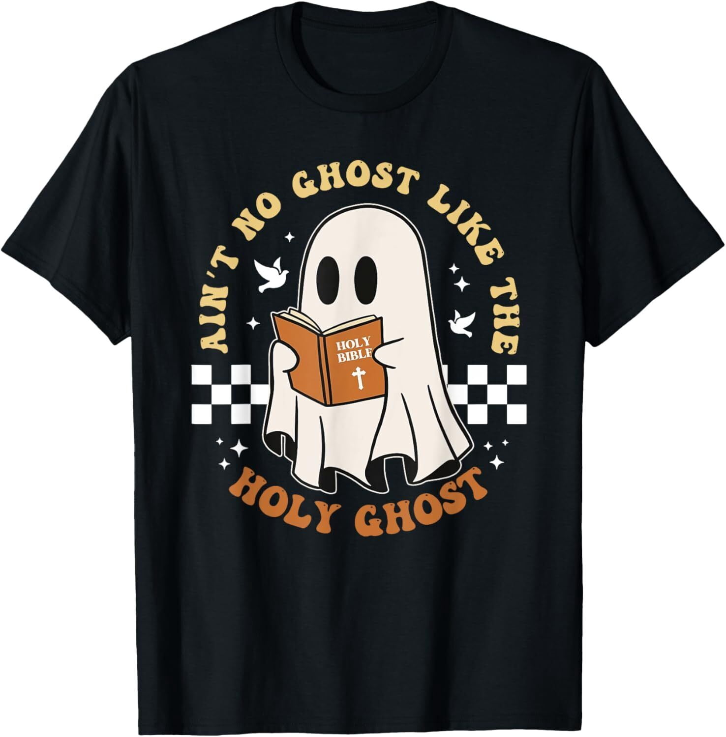 Ain_t No Ghost Like The Holy Ghost Funny Christian Halloween T-Shirt ...