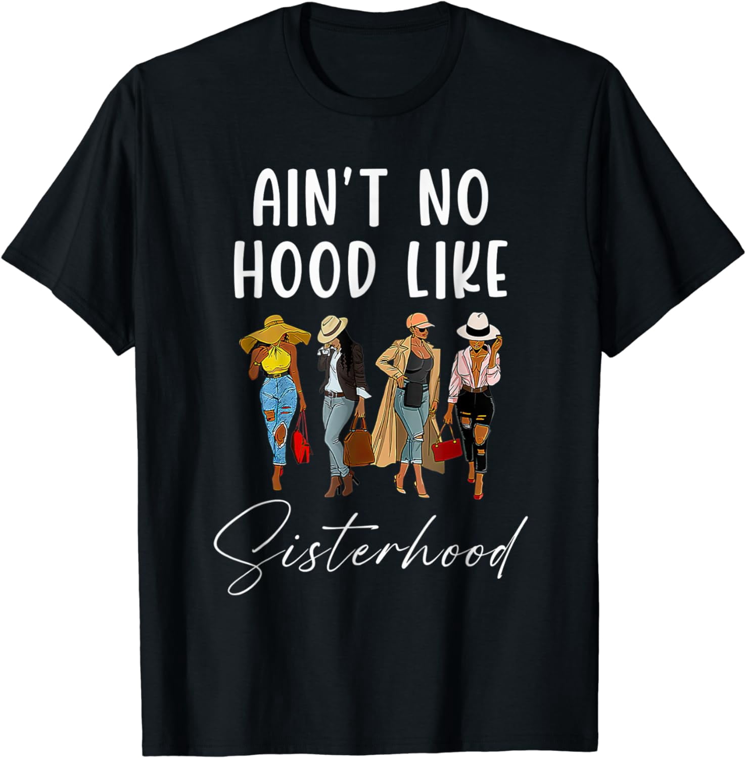 Aint No Hood Like Sisterhood Afro Sistas Black Women T Shirt
