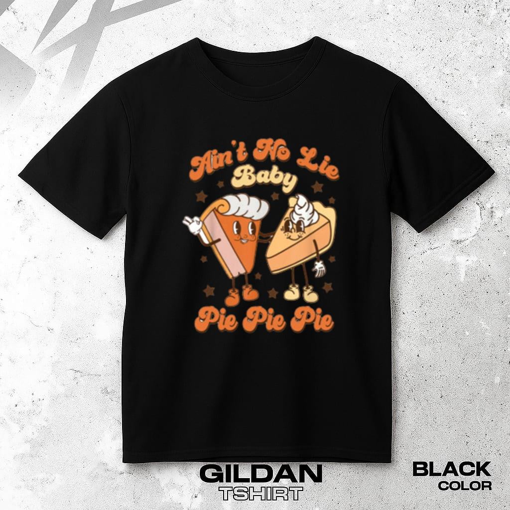 Ain’t No Lie Baby Pie Pumpkin Thanksgiving Retro Graphic Unisex T-Shirt ...
