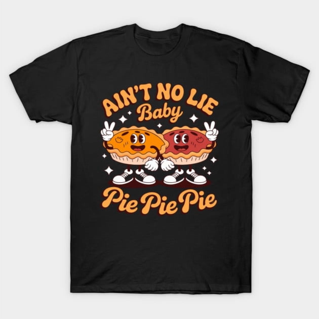 Ain't No Lie Baby Pie Thanksgiving Pumpkin Fall Graphic A1990 Unisex T ...