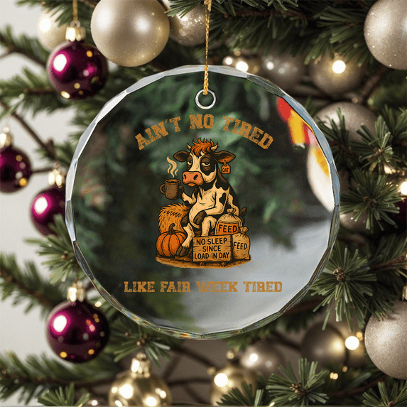 Ain't No Tired Like Fair Week Tired Groovy Farm Animal T-Shirt (2), Crystal Glass Ornament ...
