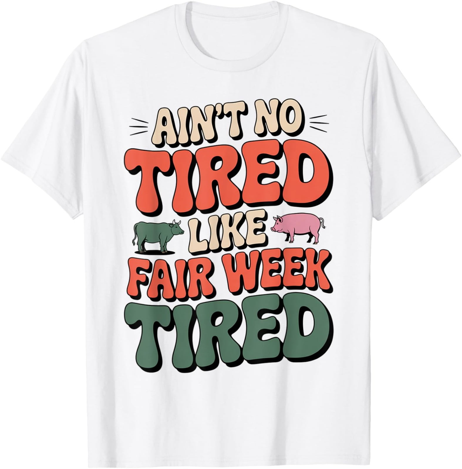 Ain’t No Tired Like Fair Week Tired Groovy Retro Vintage T-Shirt ...