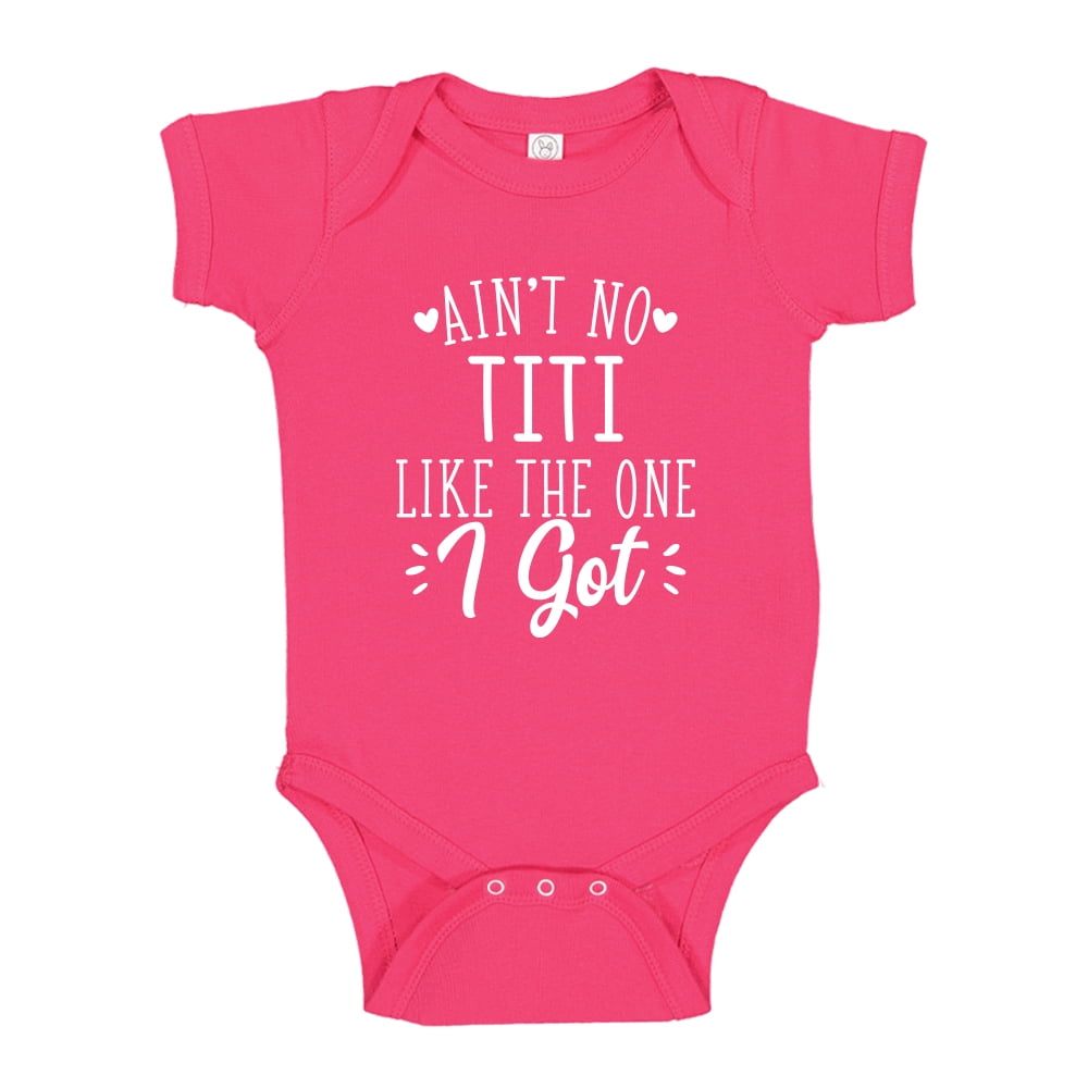 Ain't No Titi Like The One I Got Baby Bodysuit One Piece 24 mo Cyber Pink - Walmart.com
