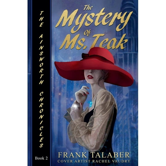 Ainsworth Chronicles The Ainsworth Chronicles, Book Two, the Mystery of ...