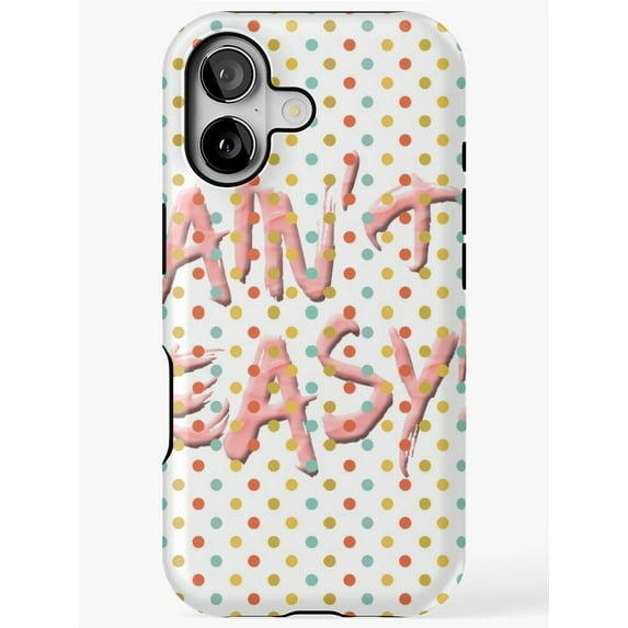 Aint Easy Funny Relatable Sarcastic Meme Quote Phone Case for iPhone 11 ...