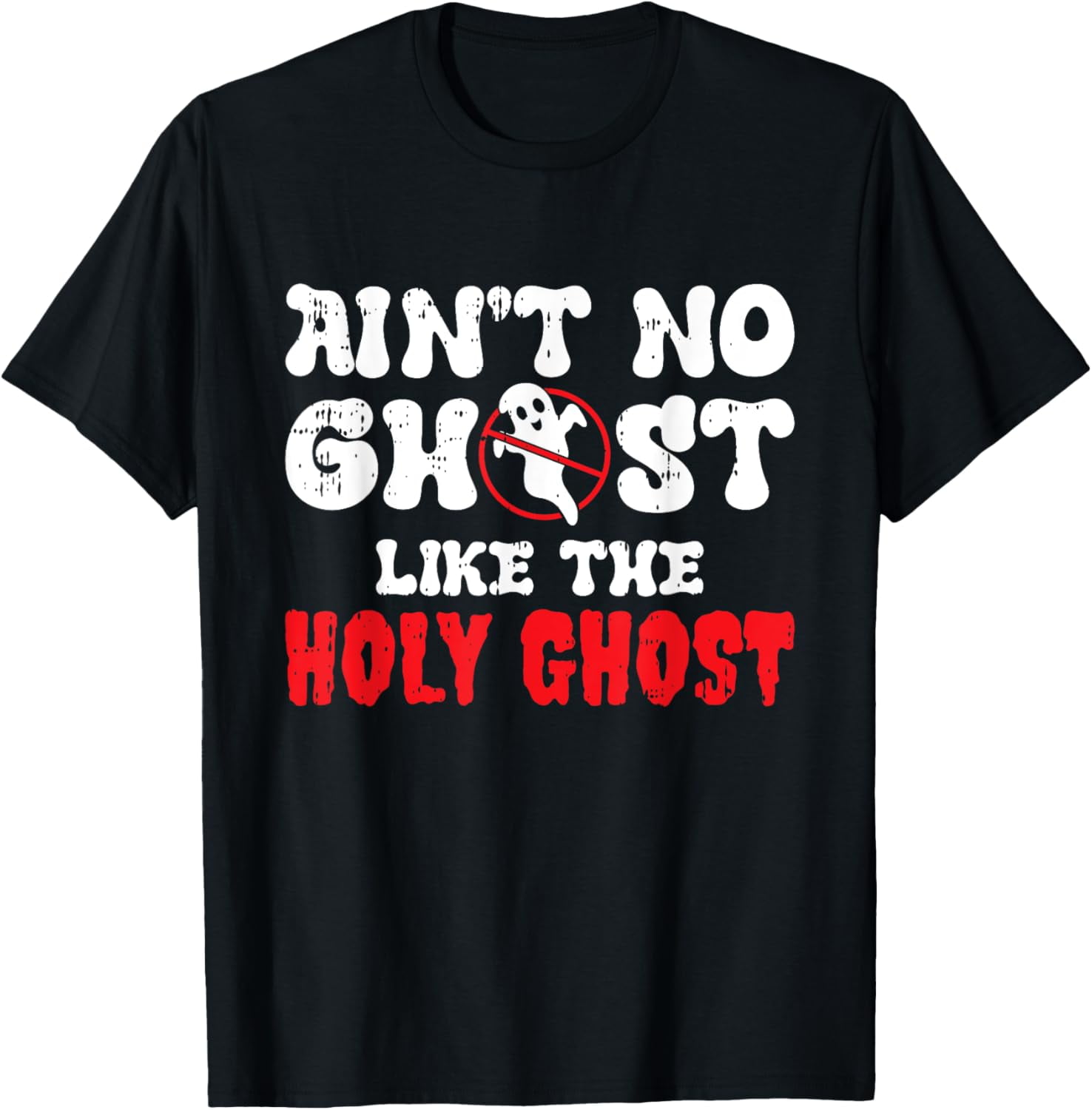 Aint No Ghost Like The Holy Ghost Halloween Christian T-Shirt - Walmart.com