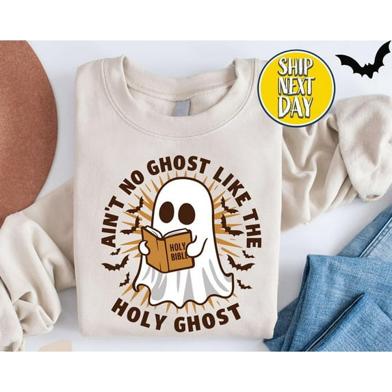 Aint No Ghost Like The Holy Ghost Sweatshirt, Fall Ghost Hoodie ...