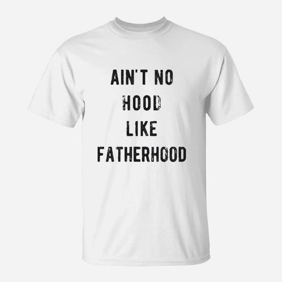 Aint No Hood Like Fatherhood Funny Fathers Day Dad Parenting Graphic ...