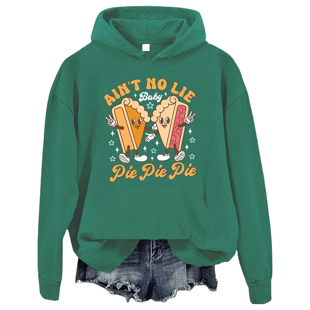 Aint No Lie Baby Pie Pie Pie Hoodie Aint No Lie Baby Pie Pie Pie Shirt ...