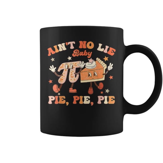 Aint No Lie Baby Pie Pie Pie Pi Day Groovy Math Coffee Mugs - Walmart.com