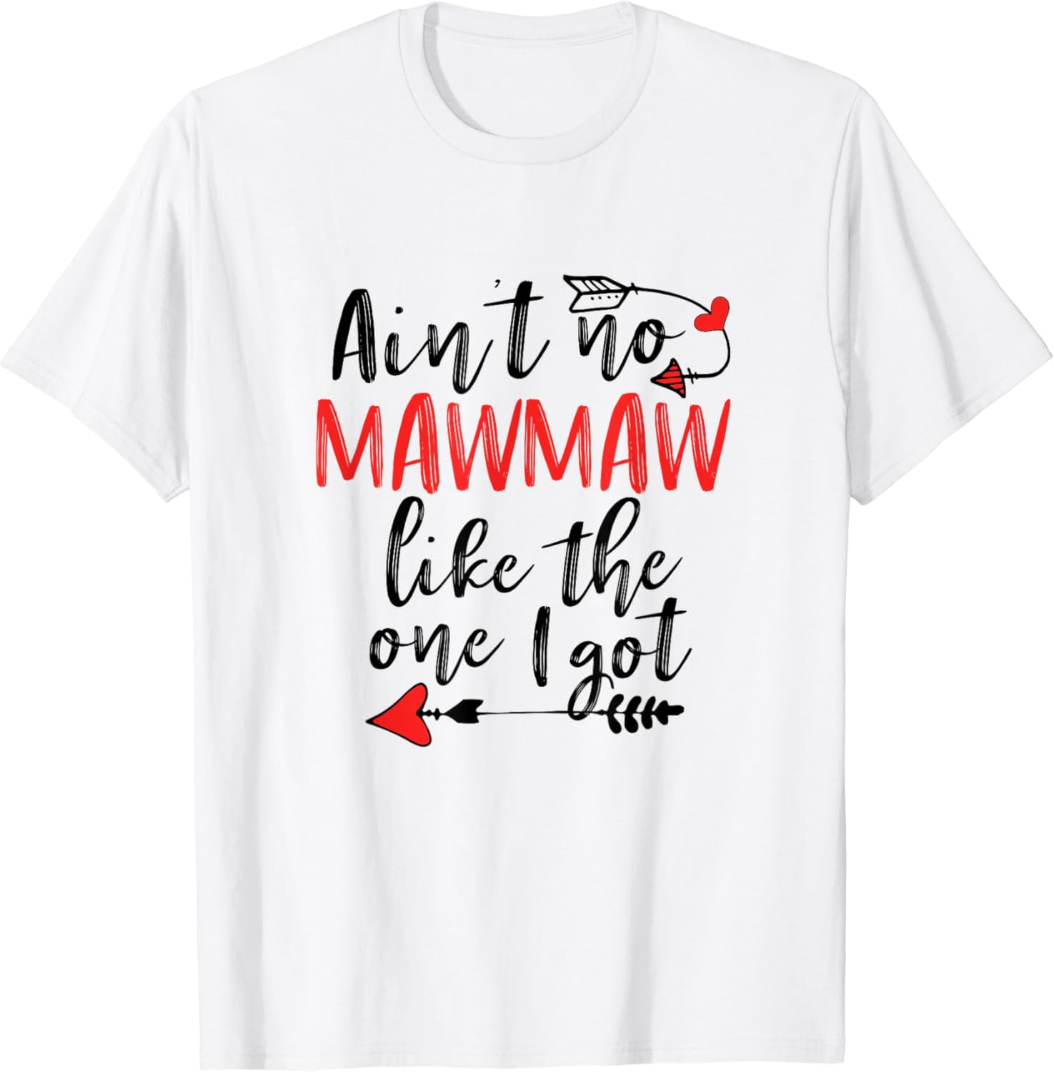 Aint No Mawmaw Like the One I Got Shirt Best Grandma Ever T T-Shirt ...