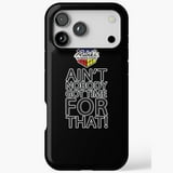 Aint Nobody Got Time Funny Phone Case for iPhone 11 12 13 14 15 16 17 ...