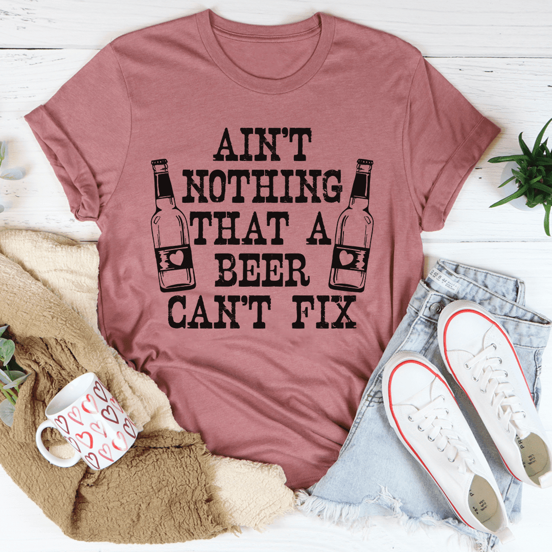 Aint Nothing That A Beer Cant Fix Tee Peachy Sunday T-Shirt - Walmart.com