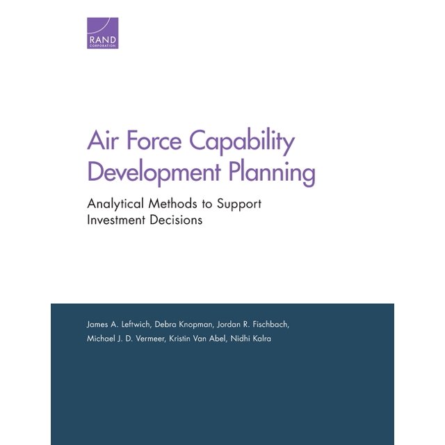 Air Force Capability Development Planning : Analytical Methods to ...