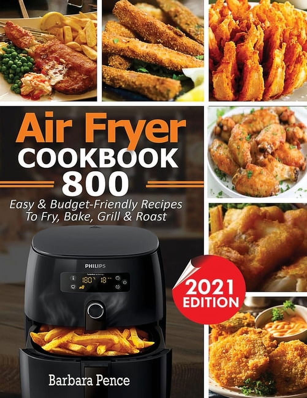 Air Fryer Cookbook: 800 Easy & Budget-Friendly Air Fryer Recipes To Fry ...