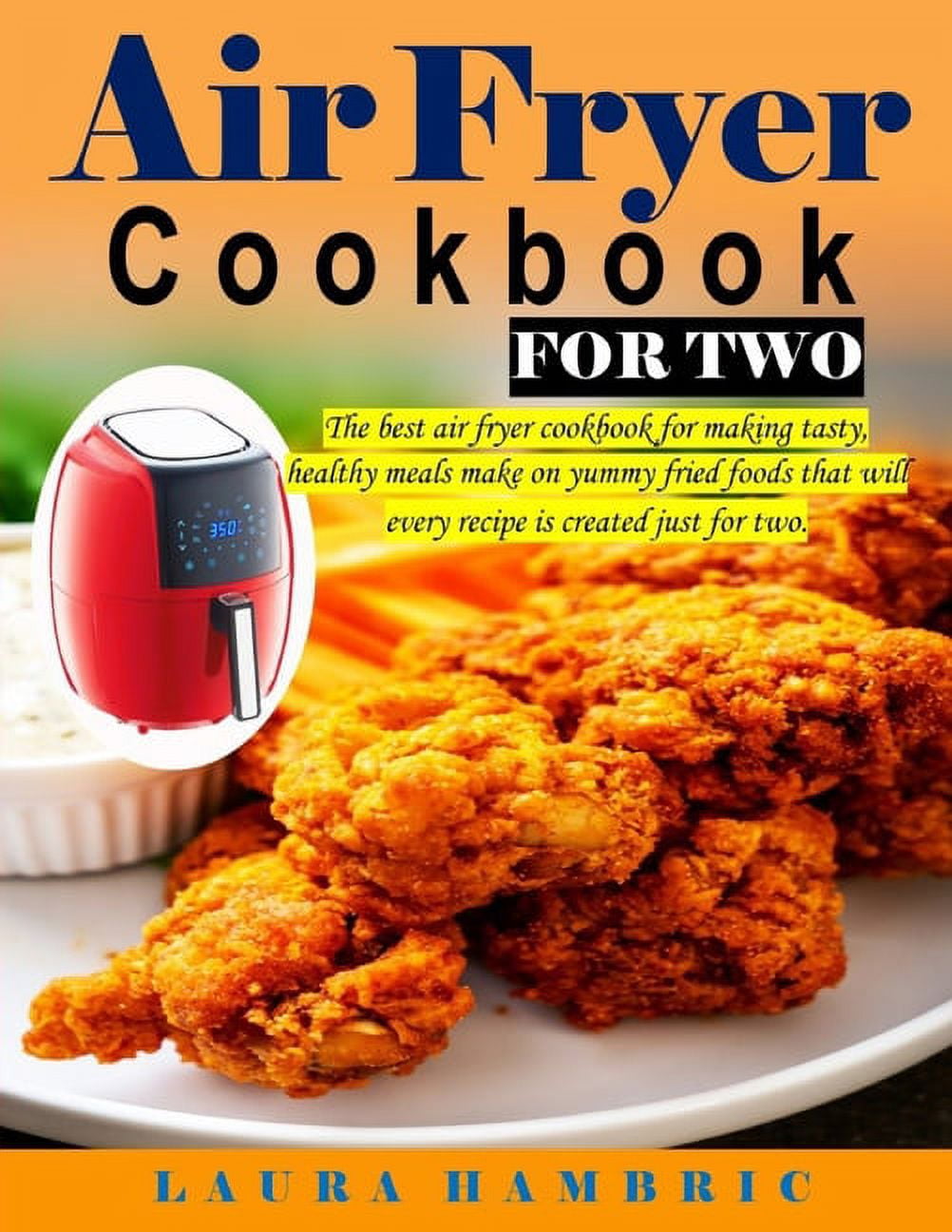 Air Fryer Cookbook for Two: The best air fryer cookbook for making ...