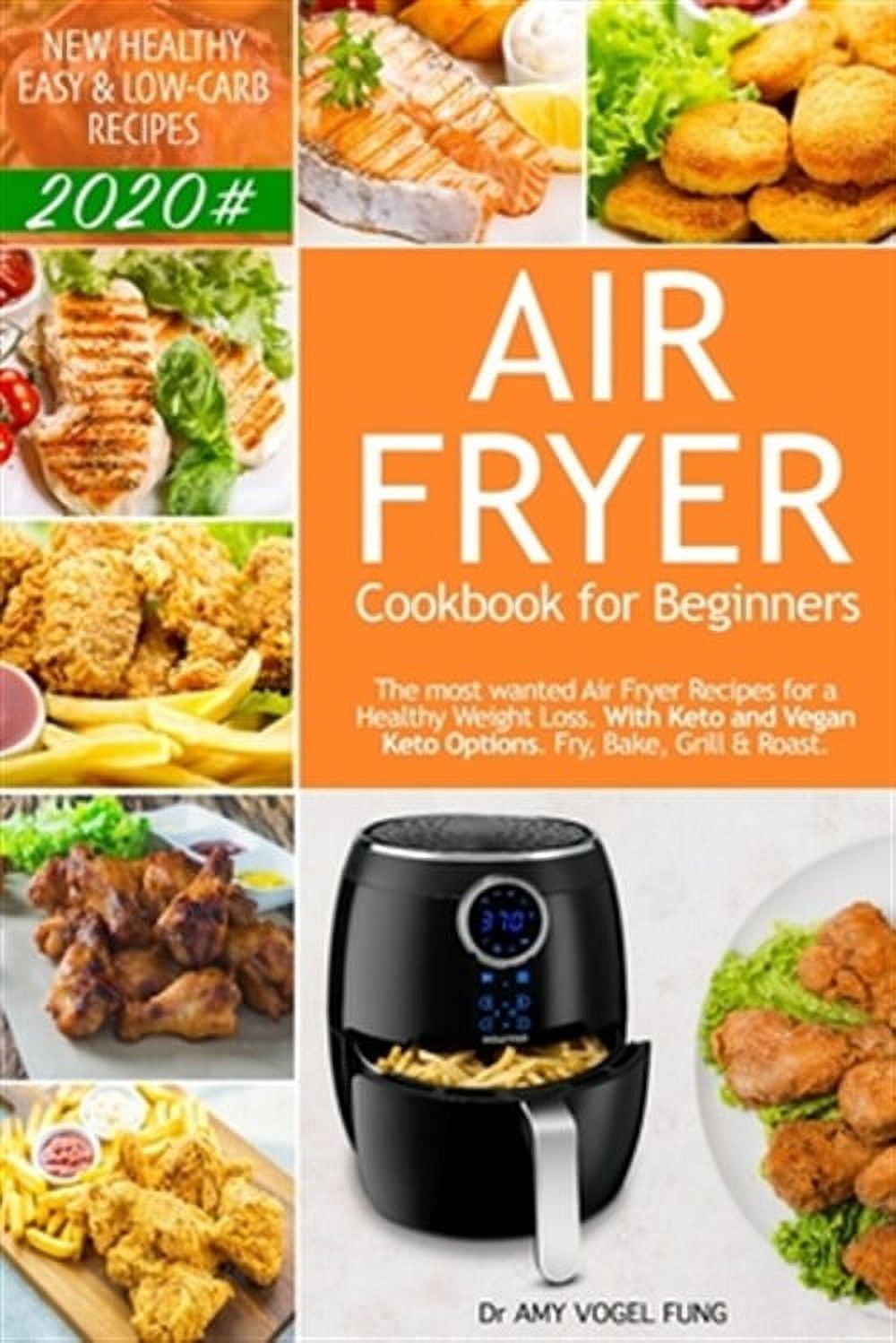 Air Fryer Cookbook for Beginners: New Healthy, Easy & Low-Carb Recipes ...