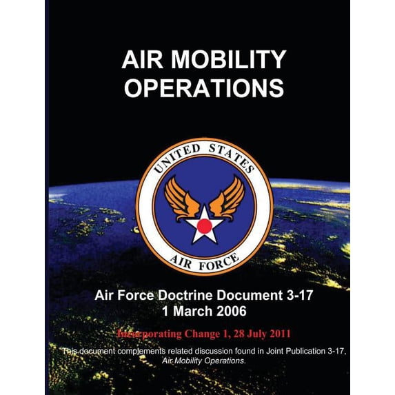 Air Mobility Operations - Air Force Doctrine Document (Afdd) 3-17 ...
