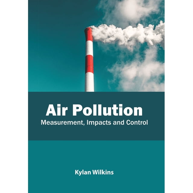 Air Pollution: Measurement, Impacts and Control, (Hardcover) - Walmart ...