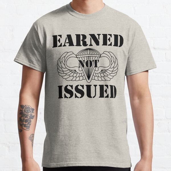 Airborne Earned Not Issued Classic T-Shirt - Walmart.com