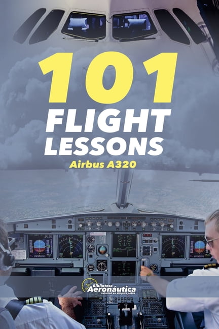 Airbus A320 101 Flight Lessons Airbus A320, (Paperback) - Walmart.com