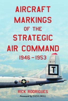 Pre-Owned Aircraft Markings of the Strategic Air Command, 1946 1953 ...
