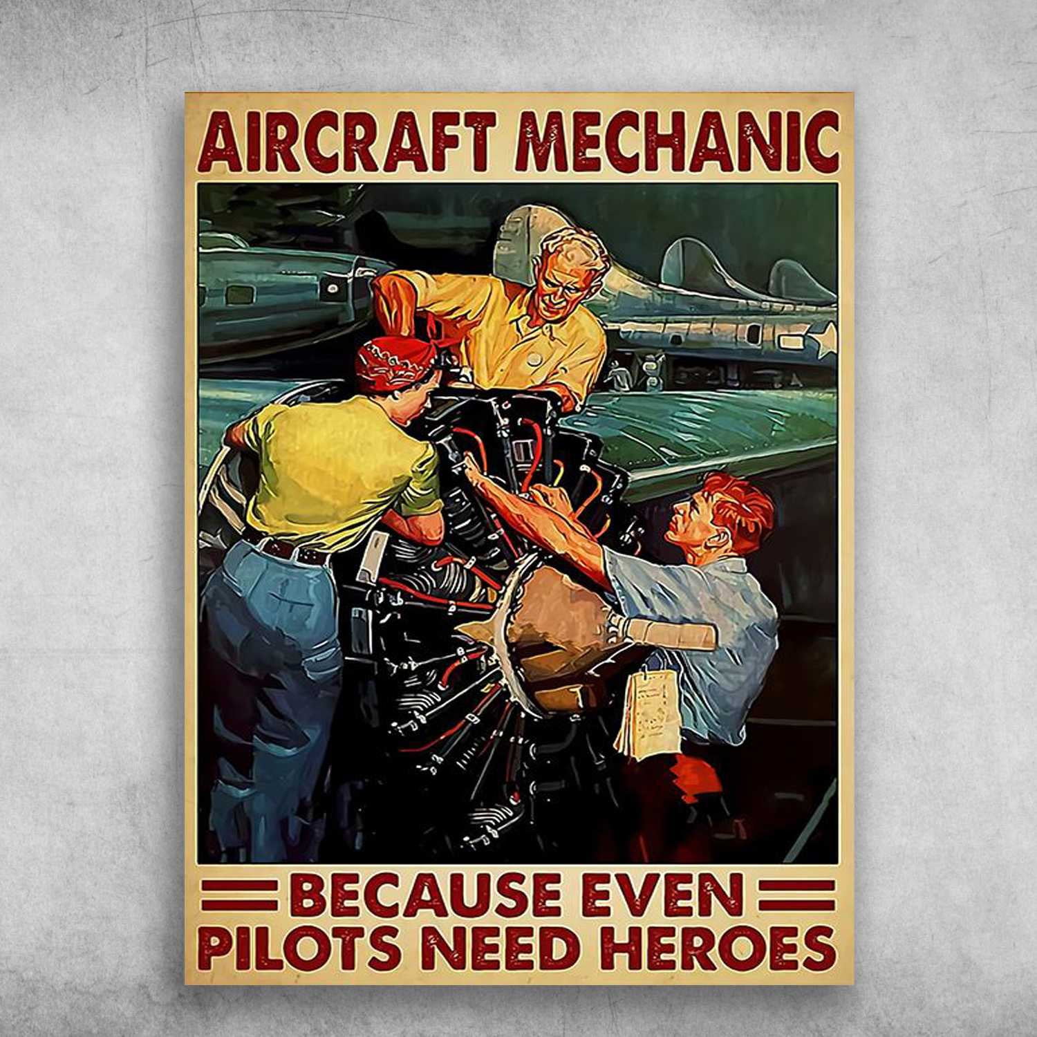 Aircraft Mechanic, Mechanic Poster - Because Even Pilot Need Heroes 16 ...