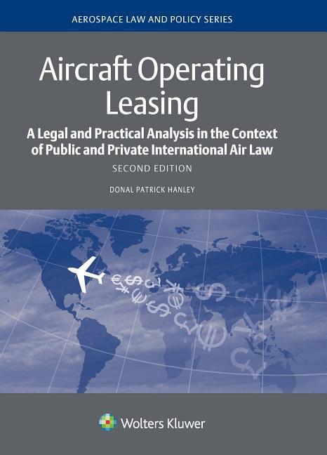 Aircraft Operating Leasing: A Legal and Practical Analysis in the ...