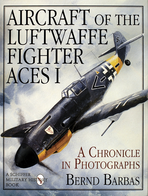 Aircraft of the Luftwaffe Fighter Aces: Aircraft of the Luftwaffe ...