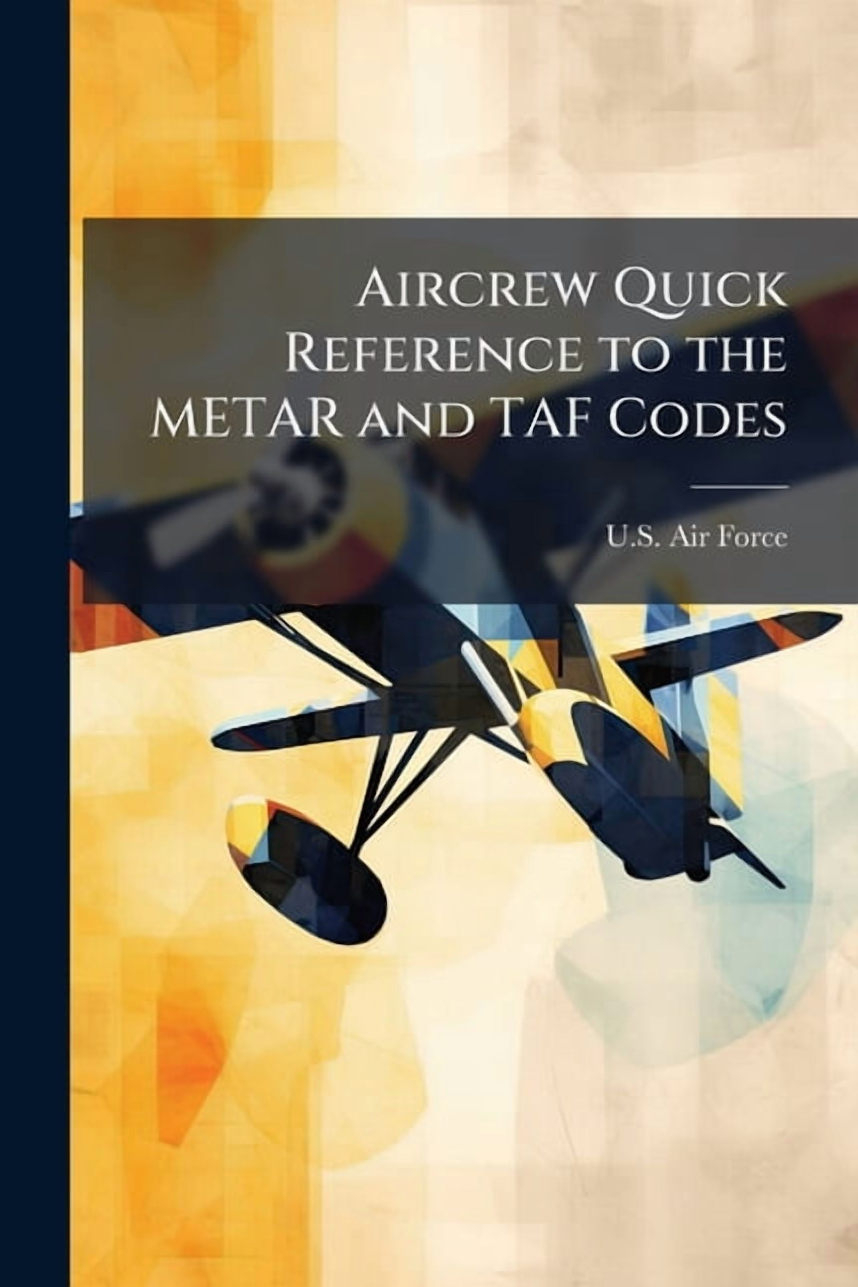 Aircrew Quick Reference to the METAR and TAF Codes, (Paperback ...