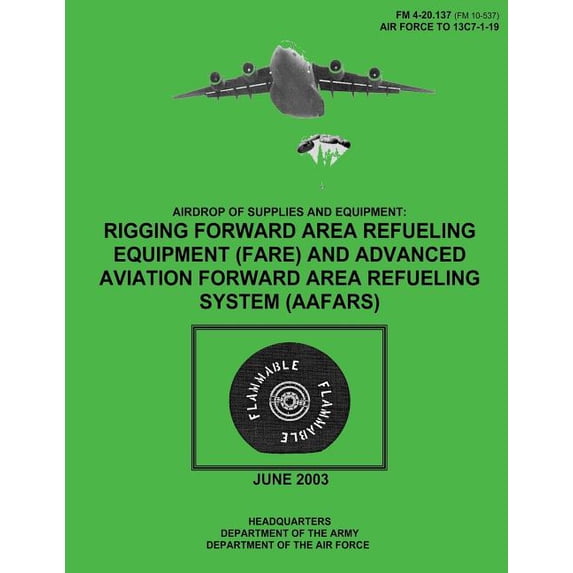 Airdrop of Supplies and Equipment: Rigging Forward Area Refueling ...