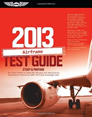 Pre-Owned Airframe Test Guide 2013 : The Fast-Track to Study for and ...