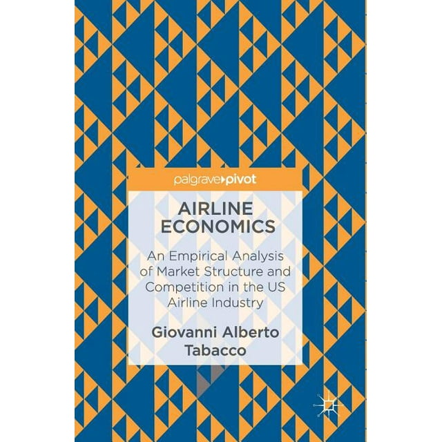 Airline Economics: An Empirical Analysis of Market Structure and ...