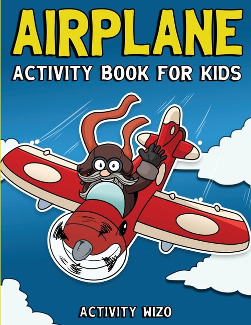Airplane Activity Book For Kids: Coloring, Dot to Dot, Mazes, and More ...