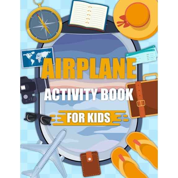 Airplane Activity Book For Kids: On The Plane Activity Book For Kids ...