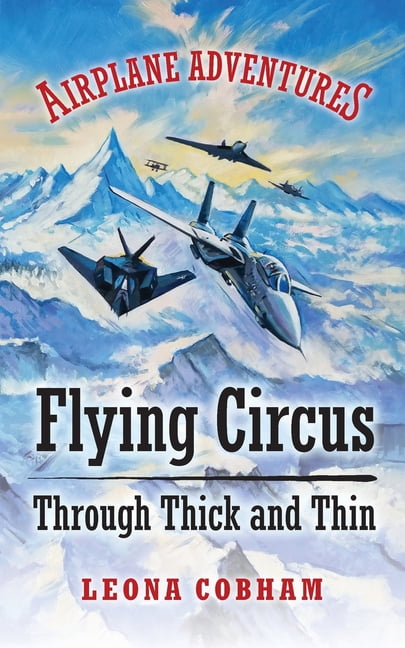 Airplane Adventures Flying Circus Through Thick and Thin: The inside ...