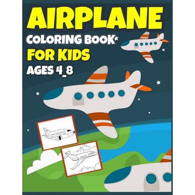 Airplane Coloring Book For Kids Ages 4_8: Cute Plane Coloring Book For ...