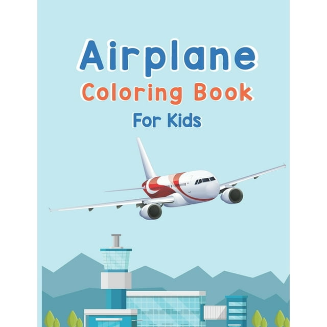 Airplane Coloring Book For Kids: Amazing Coloring Books Airplane for ...