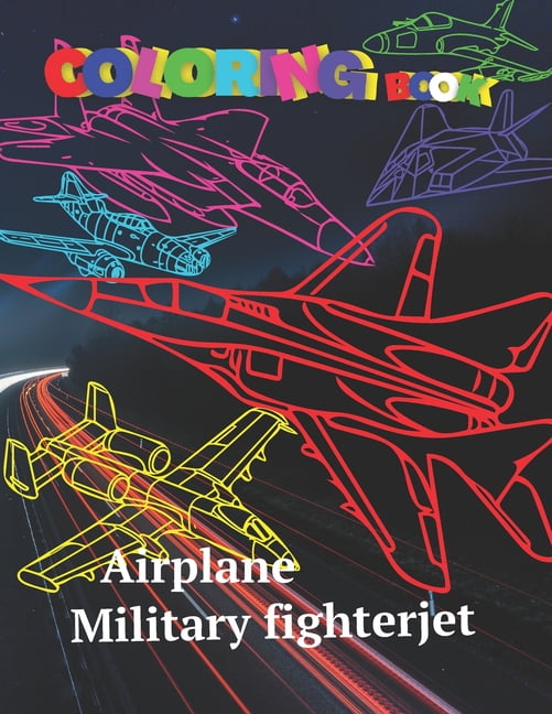 Airplane Coloring book Military Fighterjet: Airforse Coloring for Kids ...