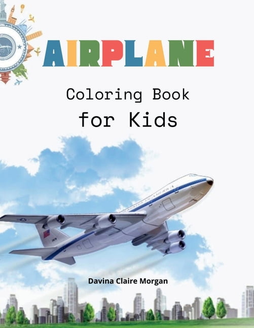 Airplane Coloring Book for Kids: Amazing Airplanes Coloring and ...