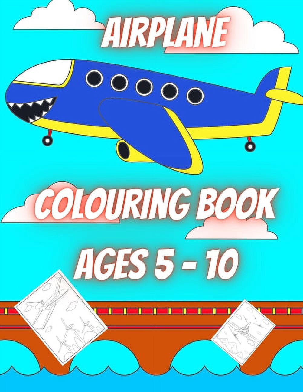 Airplane Colouring Book Ages 5 - 10 (40 pages): Airplane Colouring Fun ...