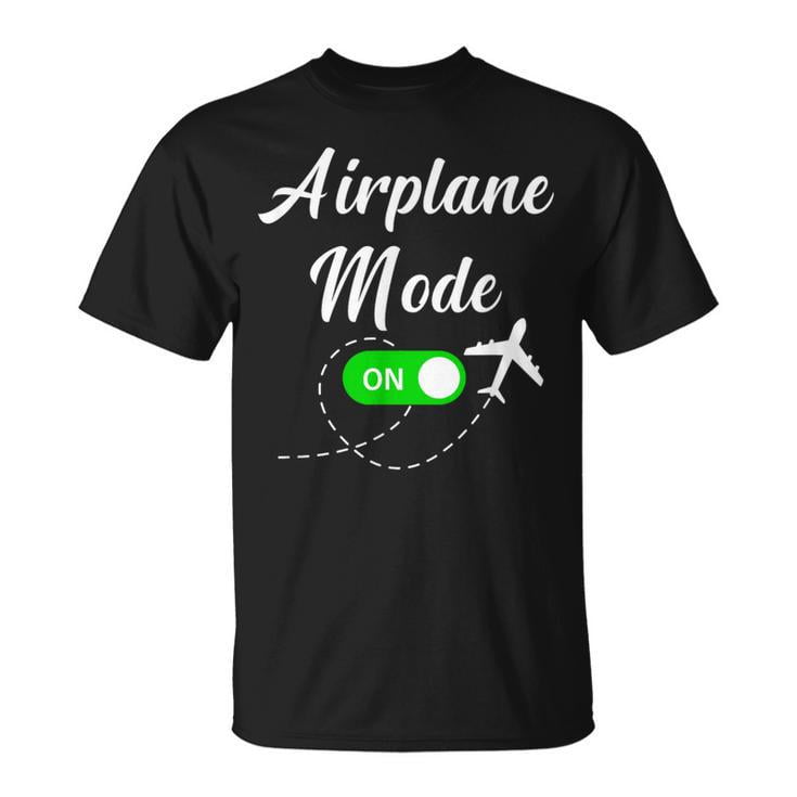 Airplane Mode Travel Pilot Plane Vacation T-Shirt Funny Flight Mode Tee ...